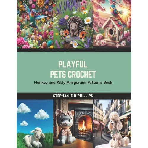 Playful Pets Crochet: Monkey and Kitty Amigurumi Patterns Book - Paper ...