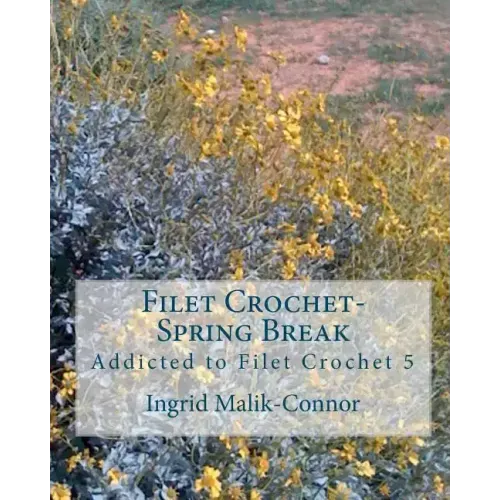 Filet Crochet-Spring Break: Addicted to Filet Crochet 5 - Paperback ...
